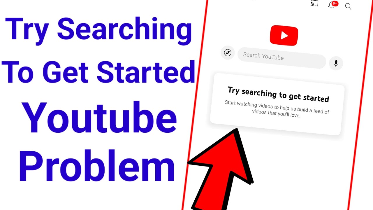 Try Searching To Get Started Youtube Problem How To Remove Try Searching To Get Started Youtube