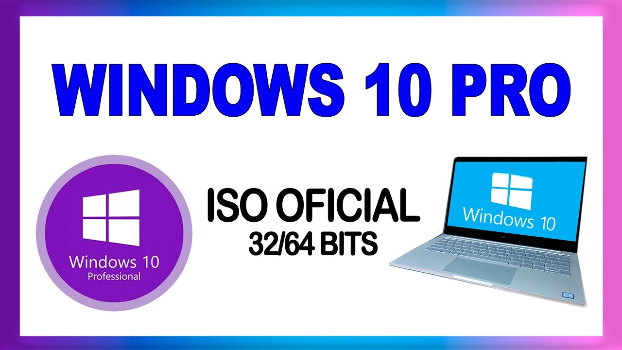 Descargar Windows 10 ISO Oficial | 32 ó 64 bits Home y PRO ️Para USB ...