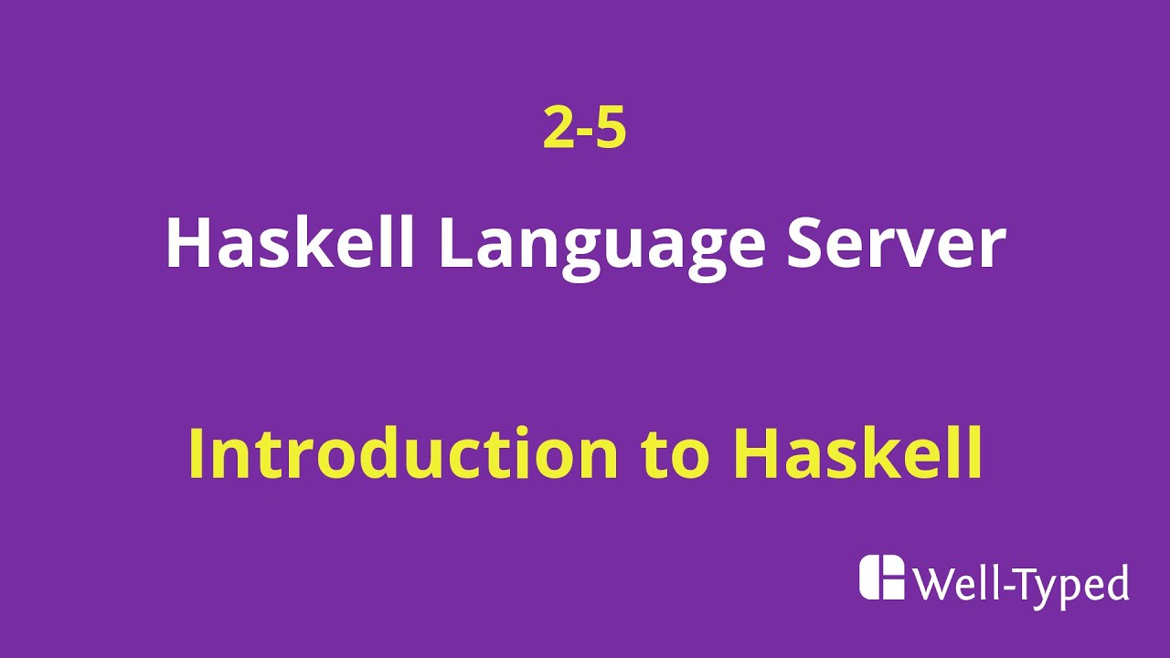 02-05 Haskell Language Server (Introduction to Haskell) - YouTube
