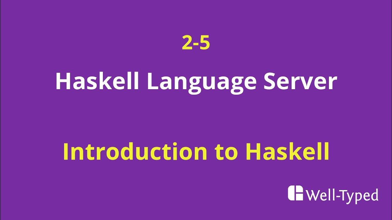 02-05 Haskell Language Server (Introduction to Haskell) - YouTube