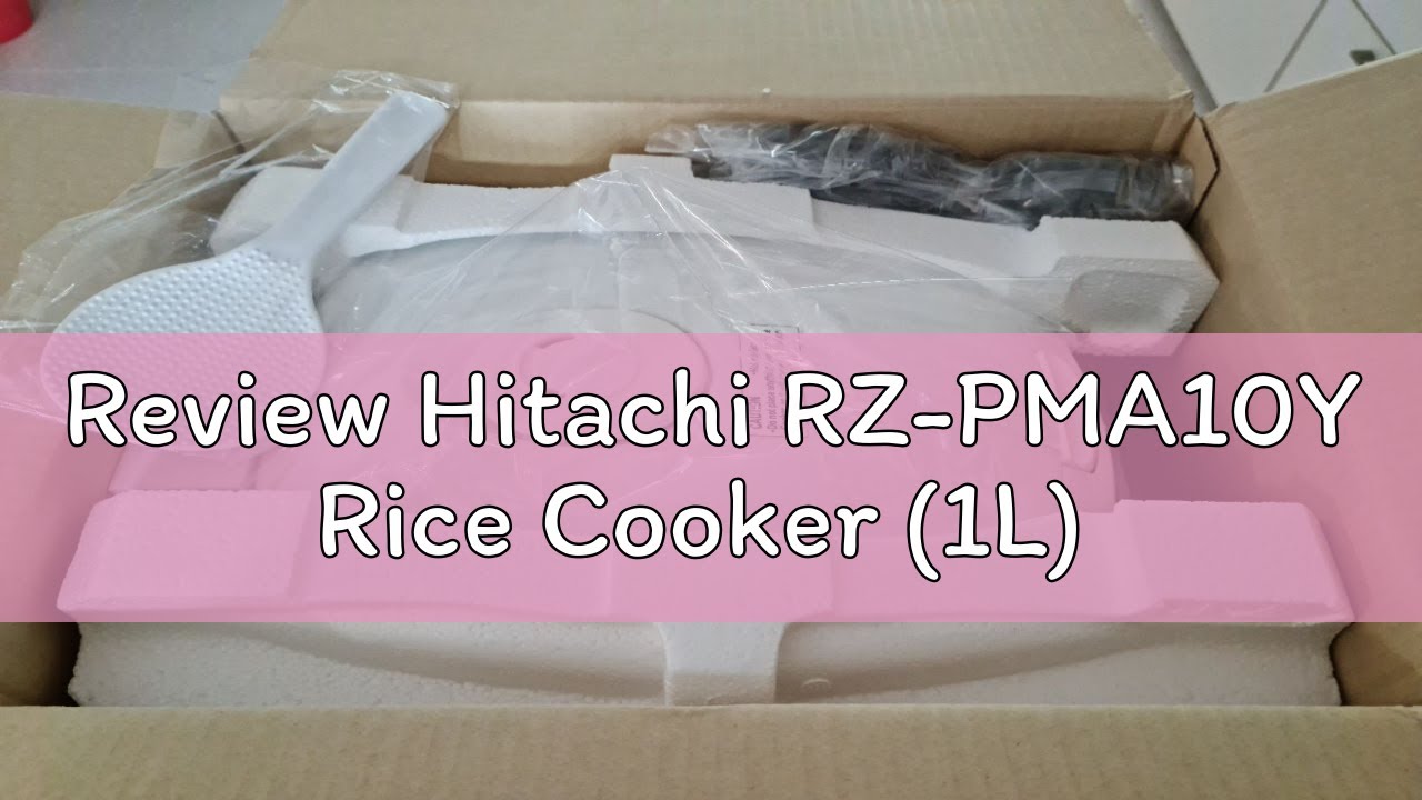 Review Hitachi RZ-PMA10Y Rice Cooker (1L) - YouTube