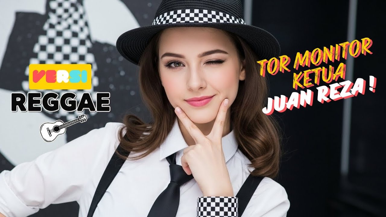 Viral banget! Tor Monitor Ketua Juan Reza – Girl Reggae Version - YouTube
