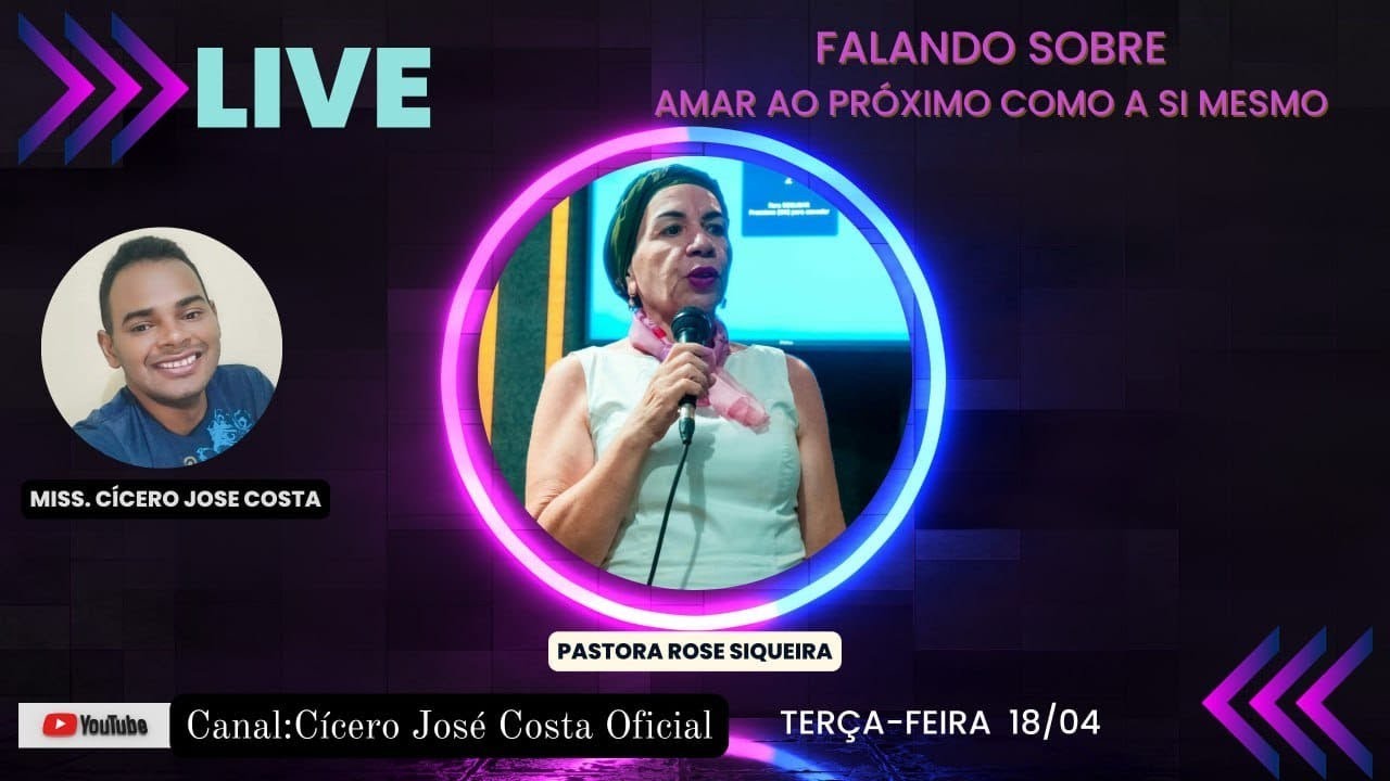 O TEMA DA LIVE DE HOJE COM A PASTORA ROSE AMAR O PRÓXIMO COMO A TI ...