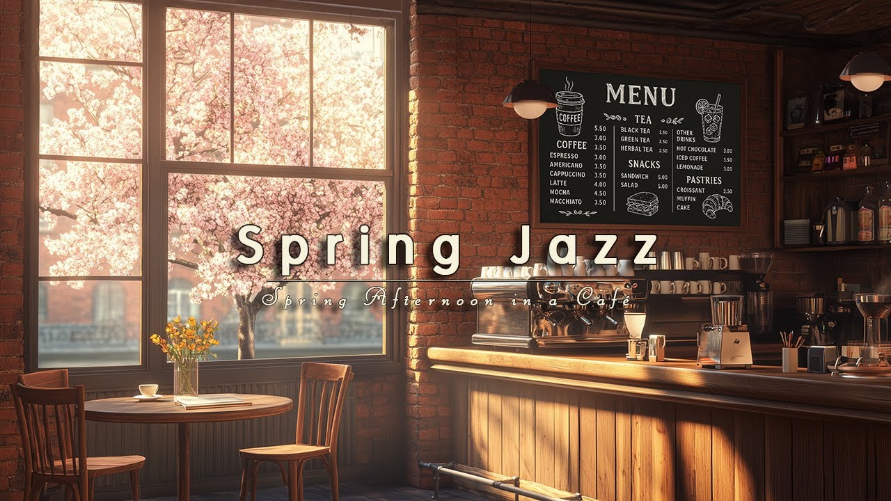 Spring Smooth Jazz | Cozy Café Music for Work, Study & Relax 🌸☕ - YouTube
