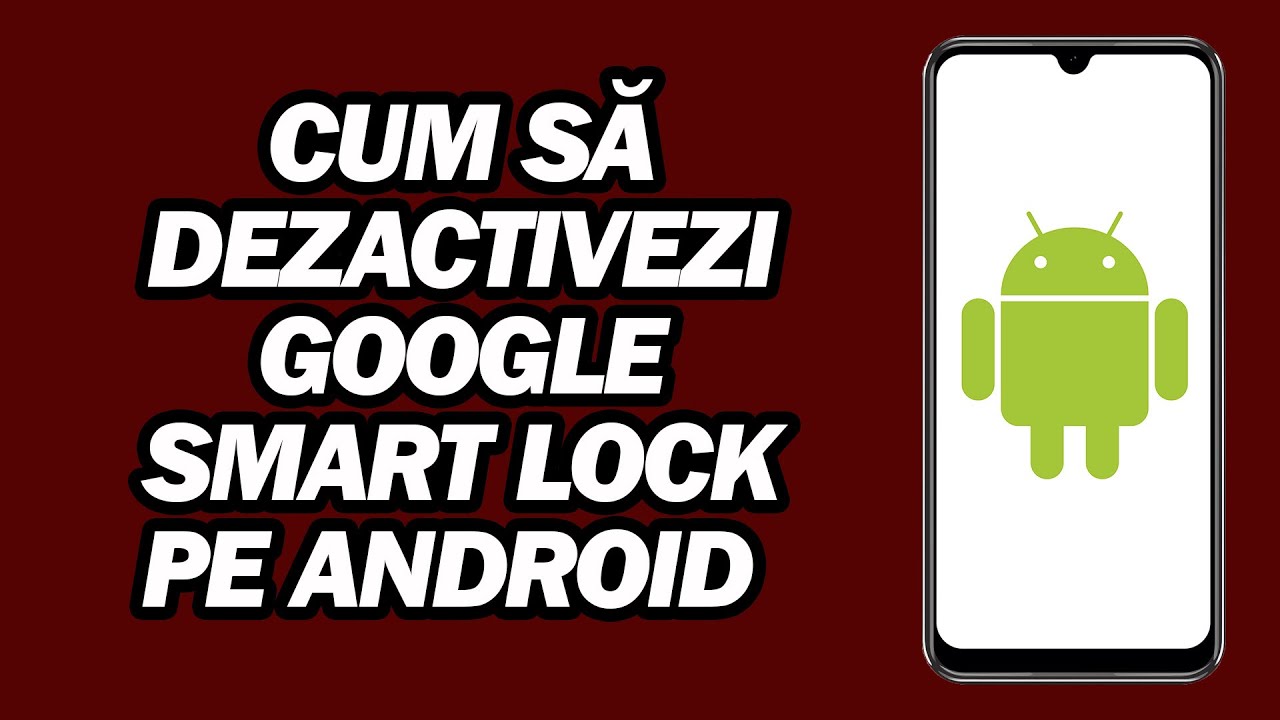 Cum S Dezactivezi Google Smart Lock Pe Android Dezactiva i Blocarea cum-s-dezactivezi-google-smart-lock-pe-android-dezactiva-i-blocarea