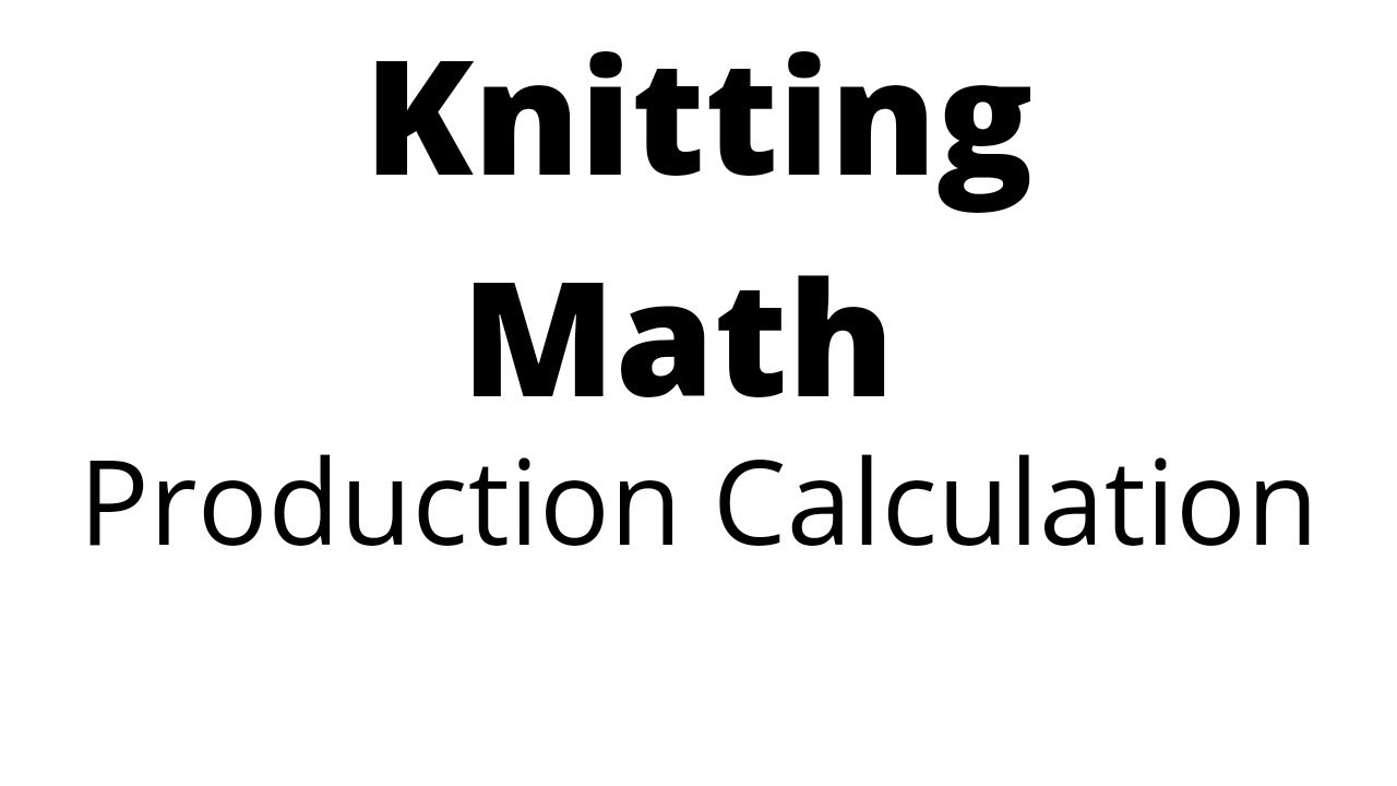 Warp Knitting Math 02 | Knitting Math | Knitting Production Calculation ...