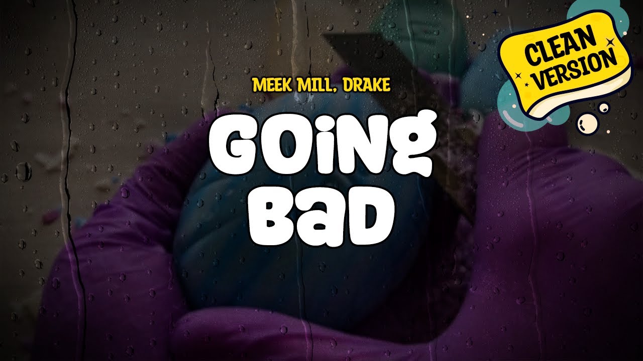 Meek Mill feat. Drake - Going Bad (Clean Version) (Lyrics) - YouTube