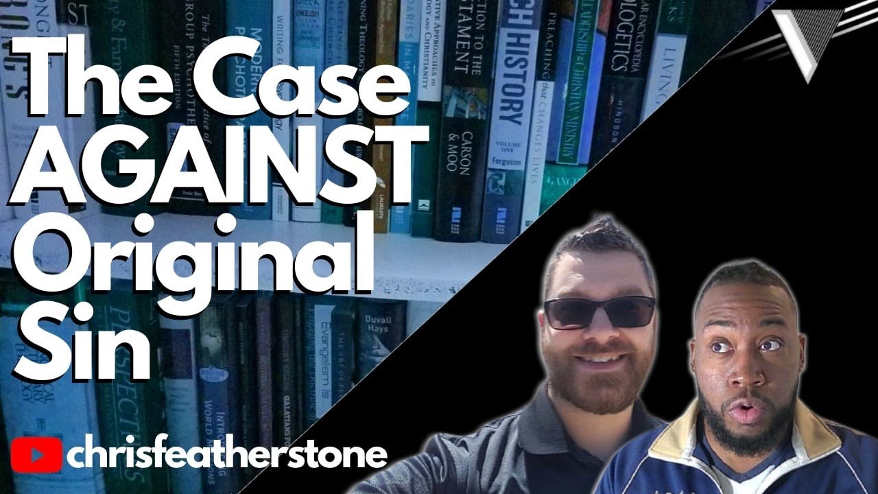 The Case AGAINST Original Sin — Featuring Warren McGrew - YouTube