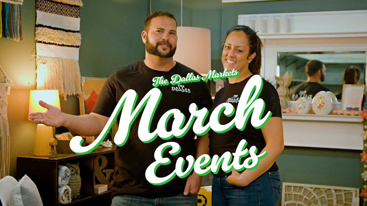March Events Happening Here At The Dallas Markets - YouTube
