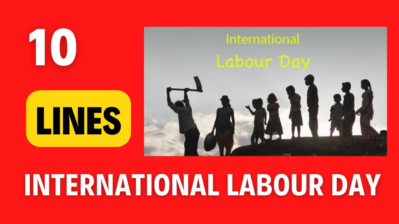 10 lines on International Labour Day in English | Why International Labour Day is celebrated ...
