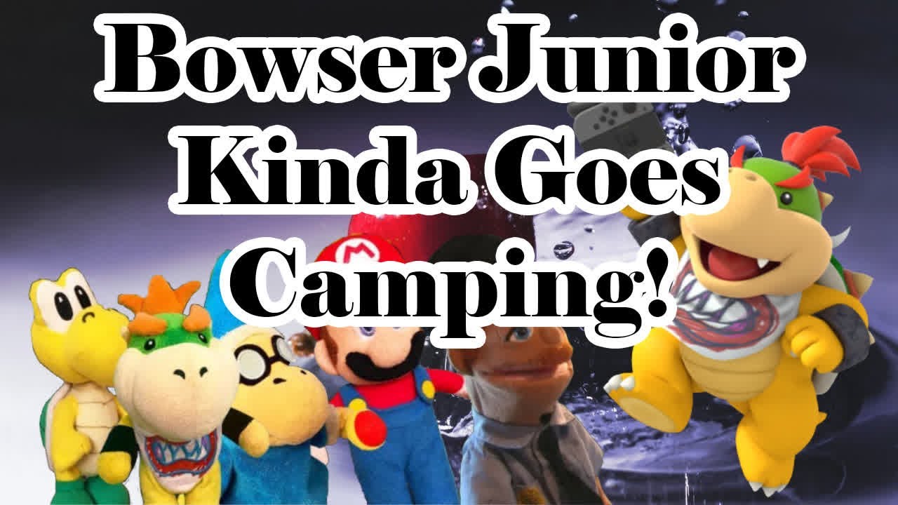 SML Movie Bowser Junior Kinda Goes Camping! Part #2 - YouTube