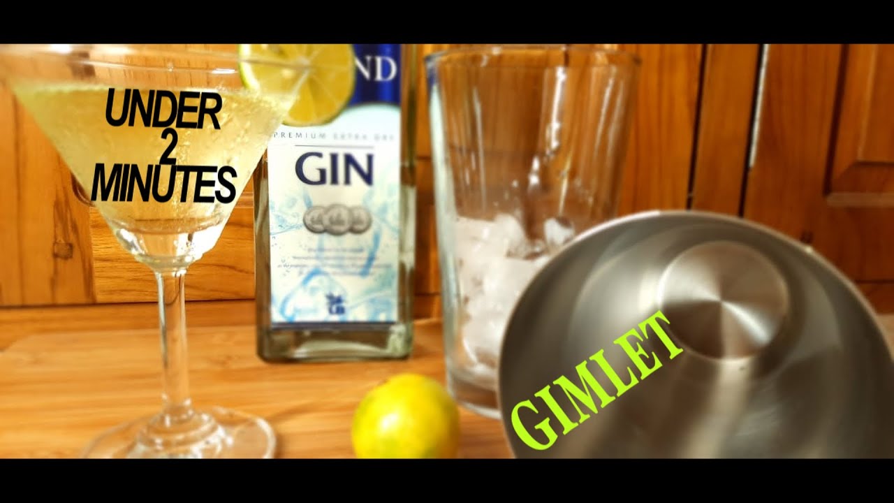 How To Make A Gimlet In Under 2 Minutes. - YouTube