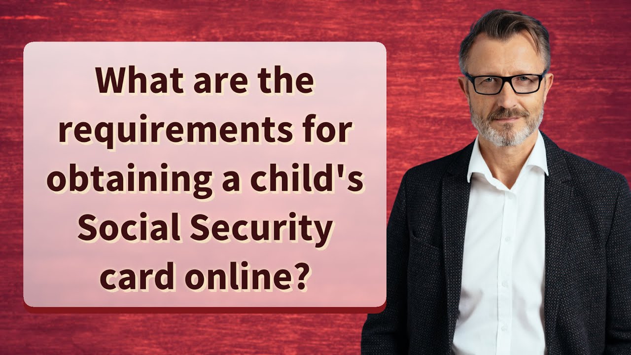 What are the requirements for obtaining a child's Social Security card ...
