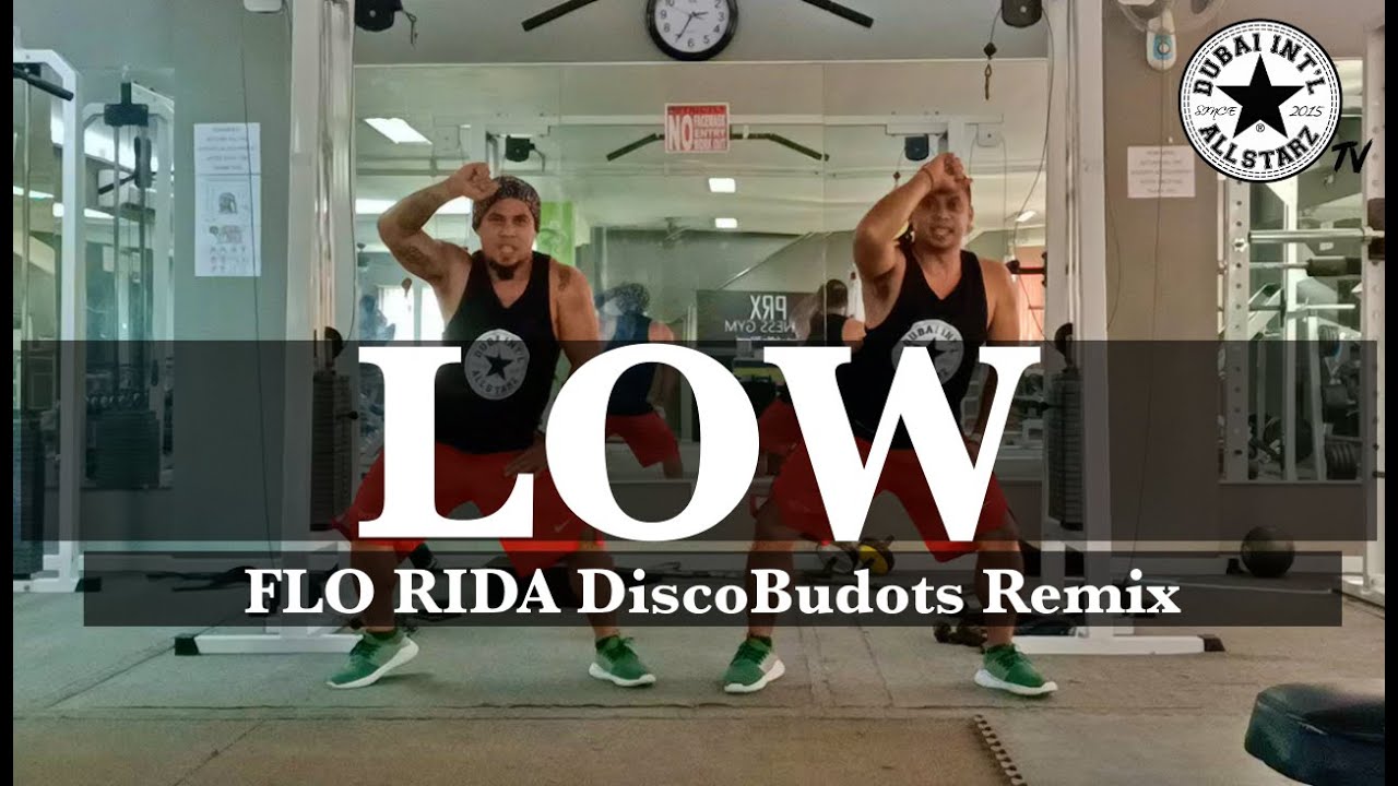 LOW | Flo Rida | Discobudots Remix | Ryan & Zyk Jereza | Dance Fitness ...