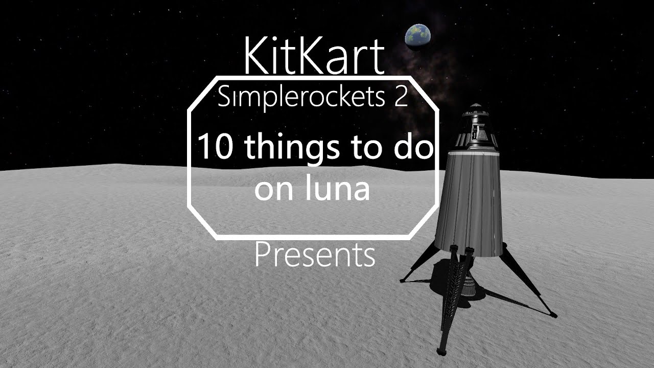 10 things to do on Luna - Simplerockets 2 - YouTube