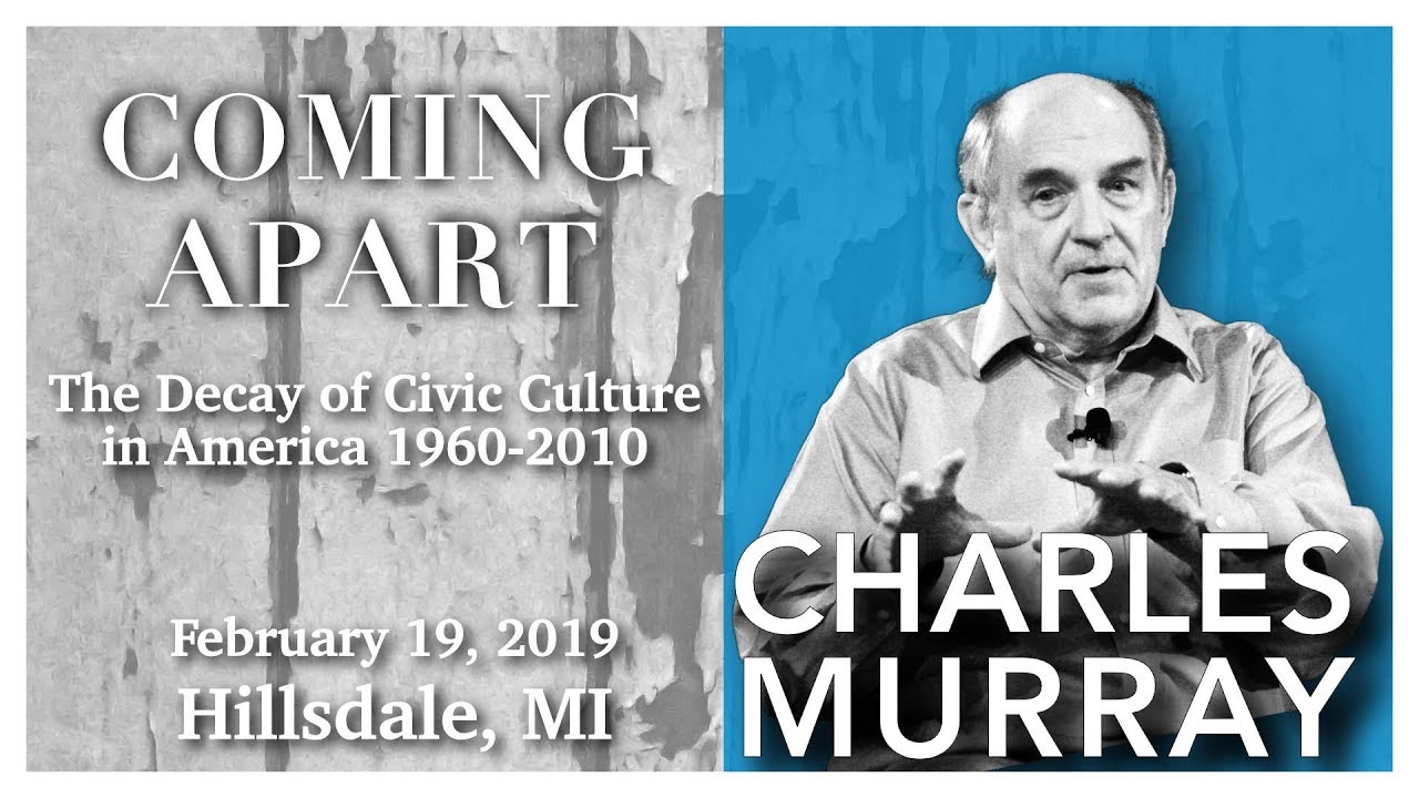 Charles Murray Speech: Coming Apart (Delivered 2-19-19 in Hillsdale, MI ...