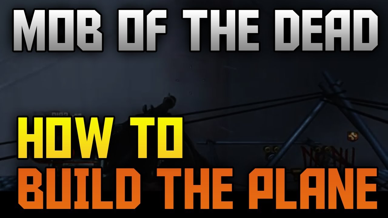 "HOW TO BUILD THE PLANE" - "Mob Of The Dead" Zombies Buildable Tutorial ...