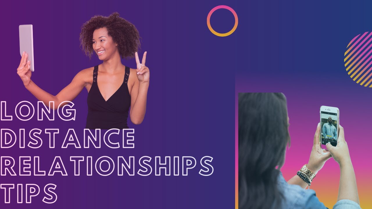 How To Make Long Distance Relationships Work Youtube