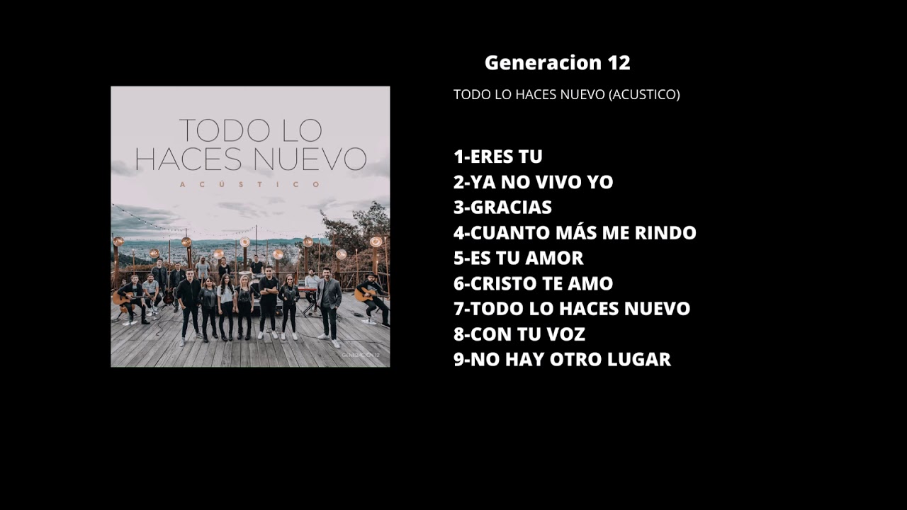 Generación 12 -Todo lo Haces Nuevo - Acústico (CD Completo) - YouTube
