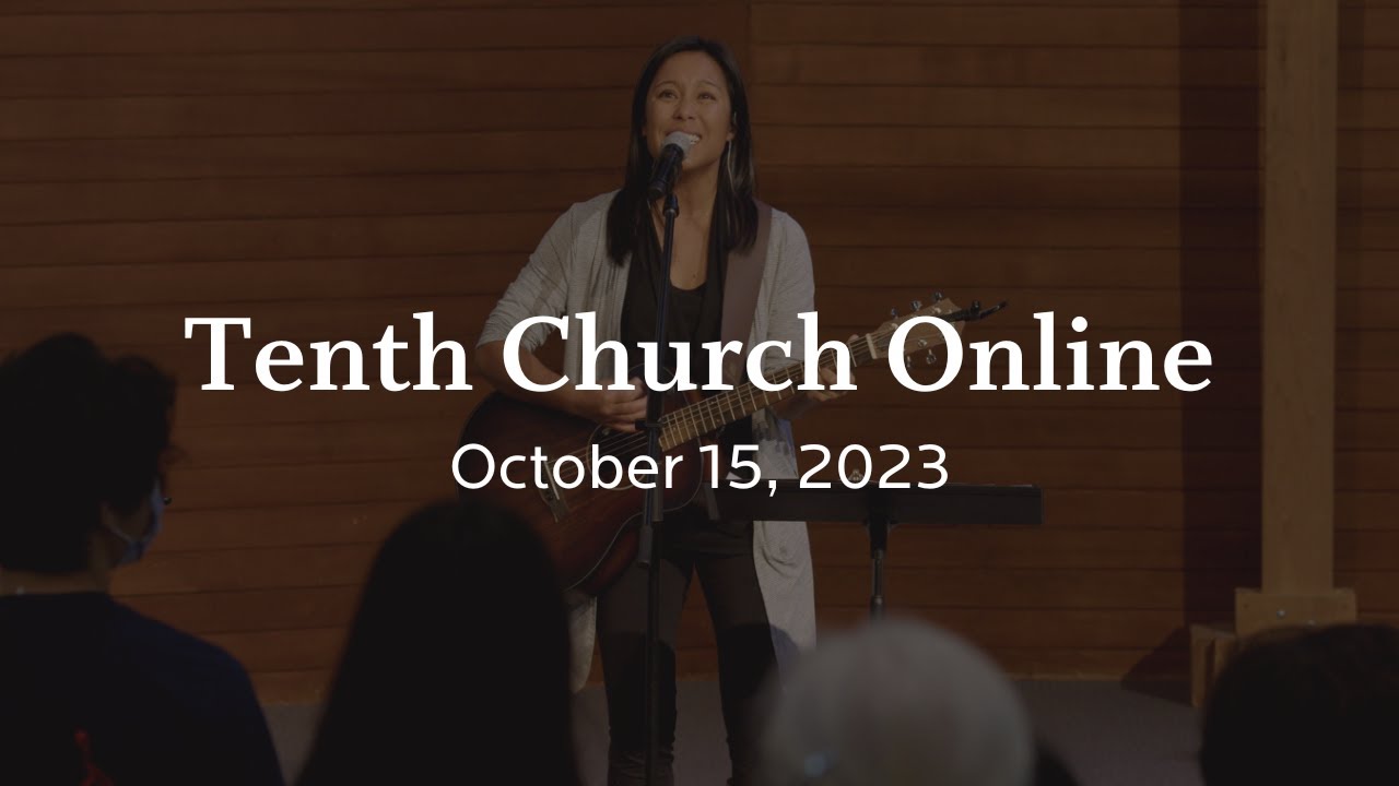 Tenth Church Online | Oct 15, 2023 - YouTube