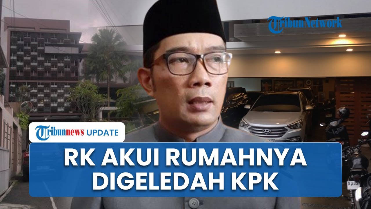 Respons Ridwan Kamil Rumahnya Digeledah KPK, Pastikan Kooperatif & Benarkan Kasus terkait Bank ...
