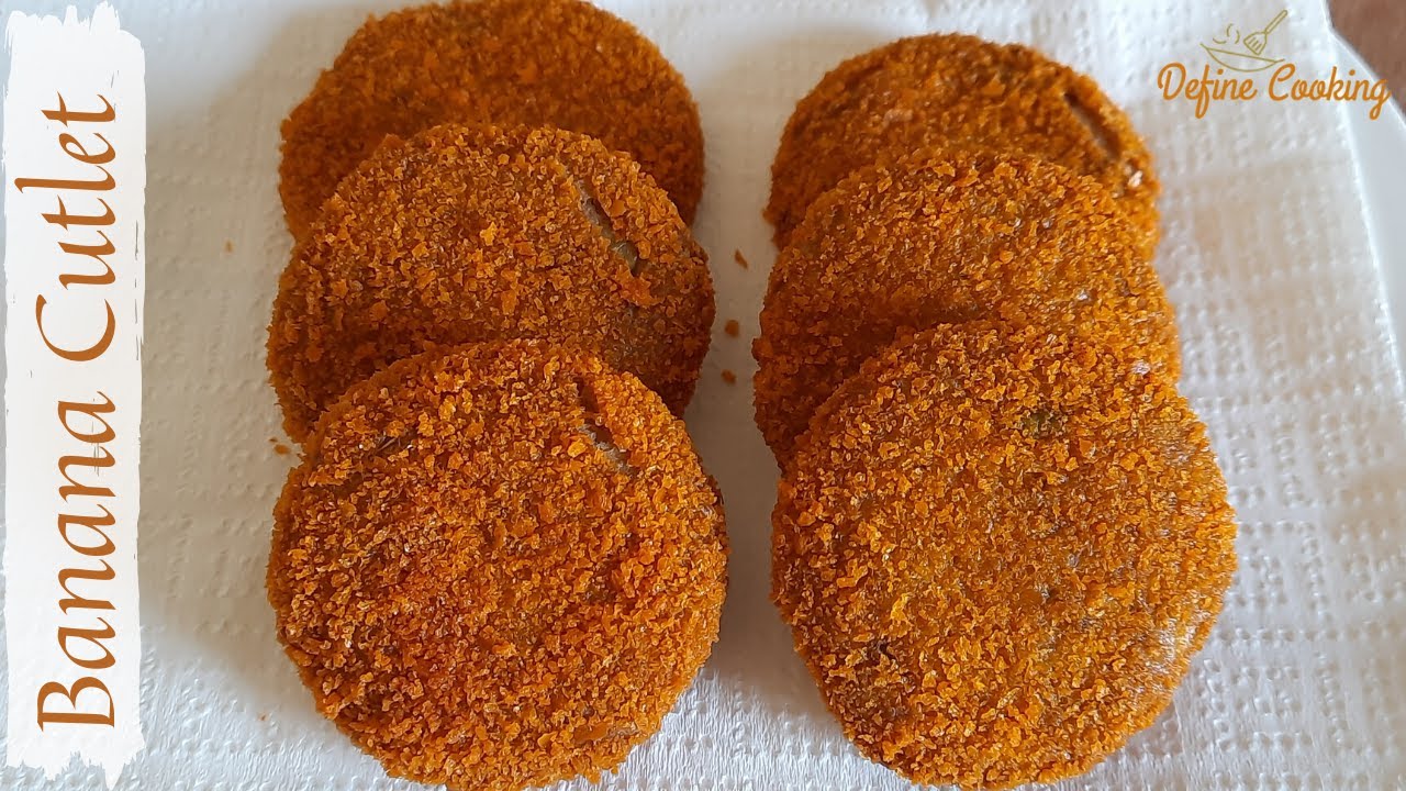 Raw Banana Cutlet | কাঁচা কলার কাটলেট | Define Cooking - YouTube