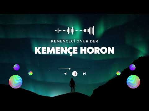 HORON [KEMENÇECİ ONUR DER]