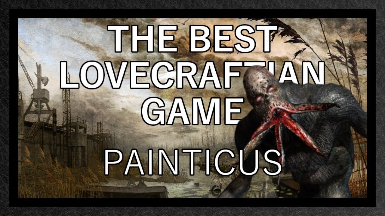 The Best Lovecraftian Game - YouTube