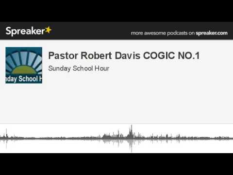 Pastor Robert Davis COGIC NO.1 (made with Spreaker) - YouTube