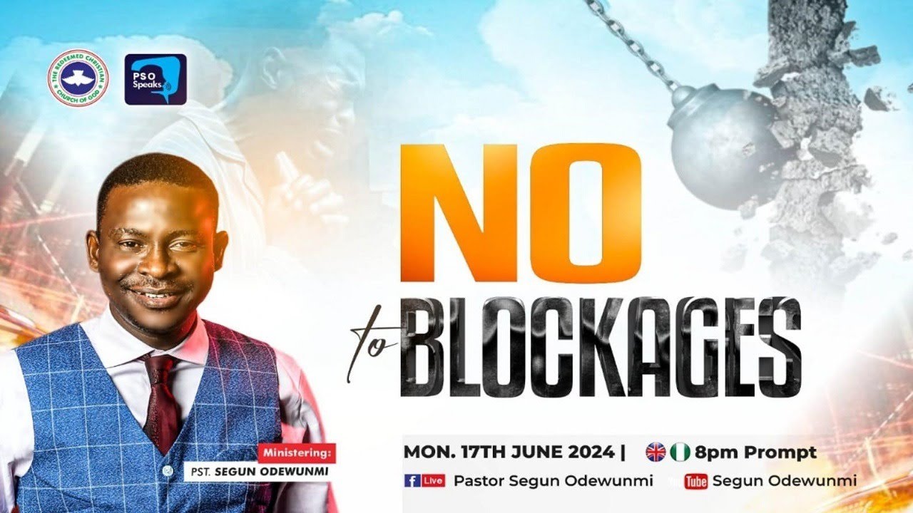 No To Blockages || Monday, 17th June 2024 || Pastor Segun Odewunmi ...