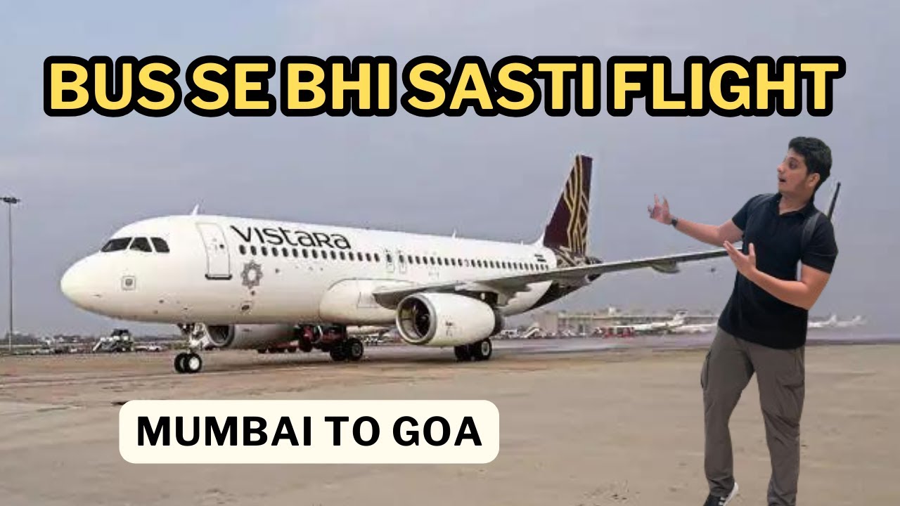 Life ki Sabse Sasti Flight | Mumbai to Goa Vistara Flight - YouTube
