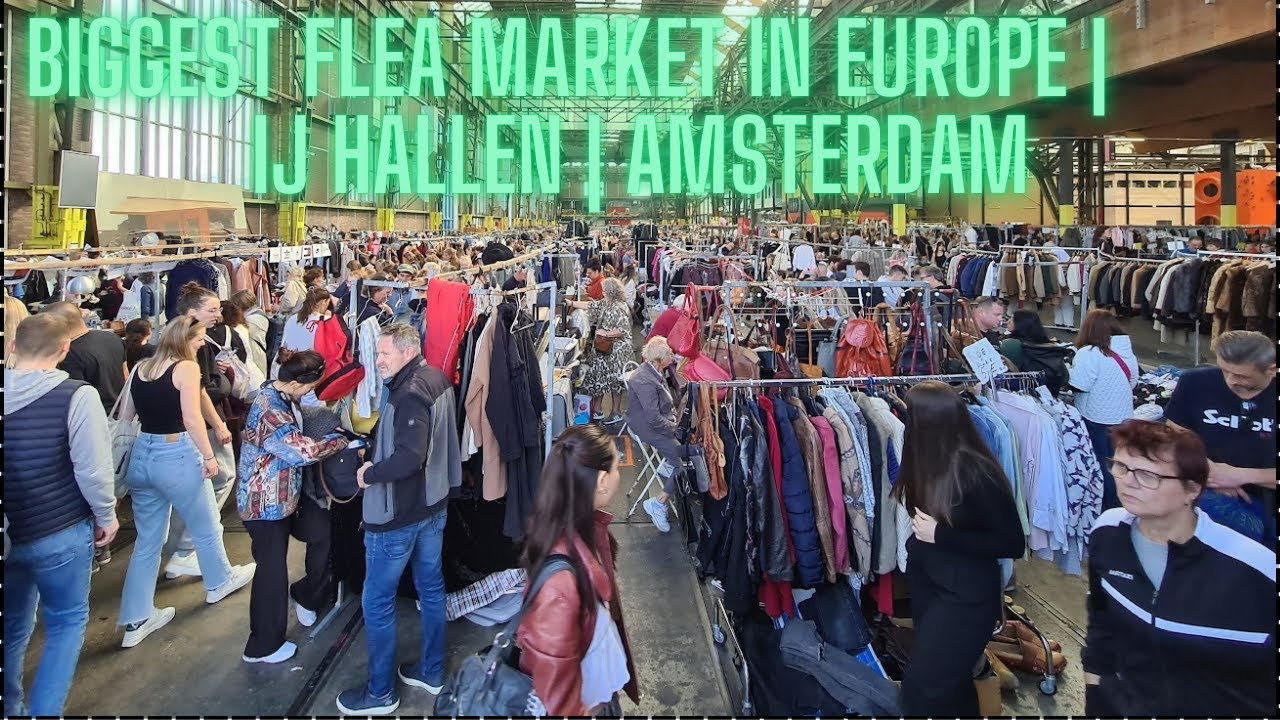 LARGEST Flea market Europe | IJ HALLEN | Amsterdam | 4k Walking Tour ...