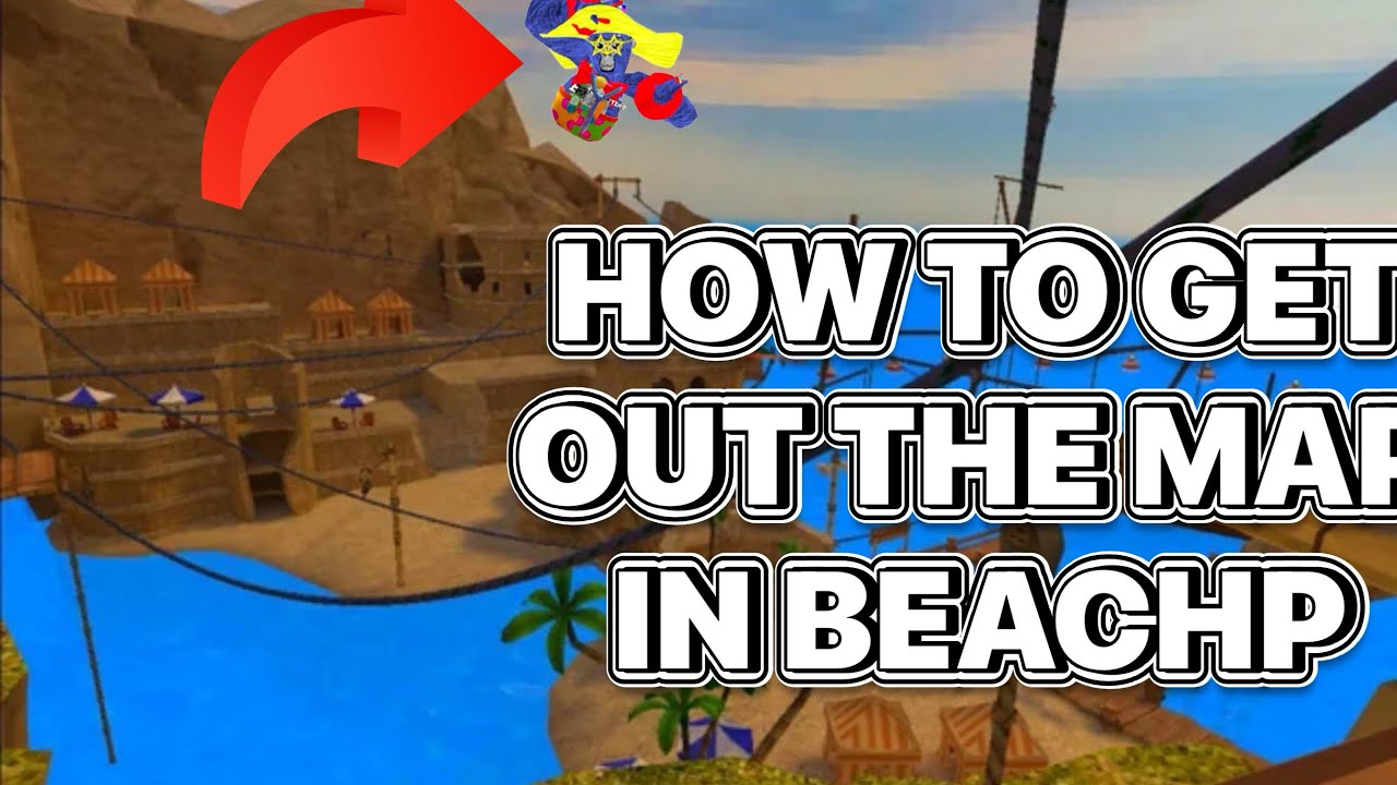 HOW TO GET OUT THE MAP IN BEACH | GORILLA TAG - YouTube