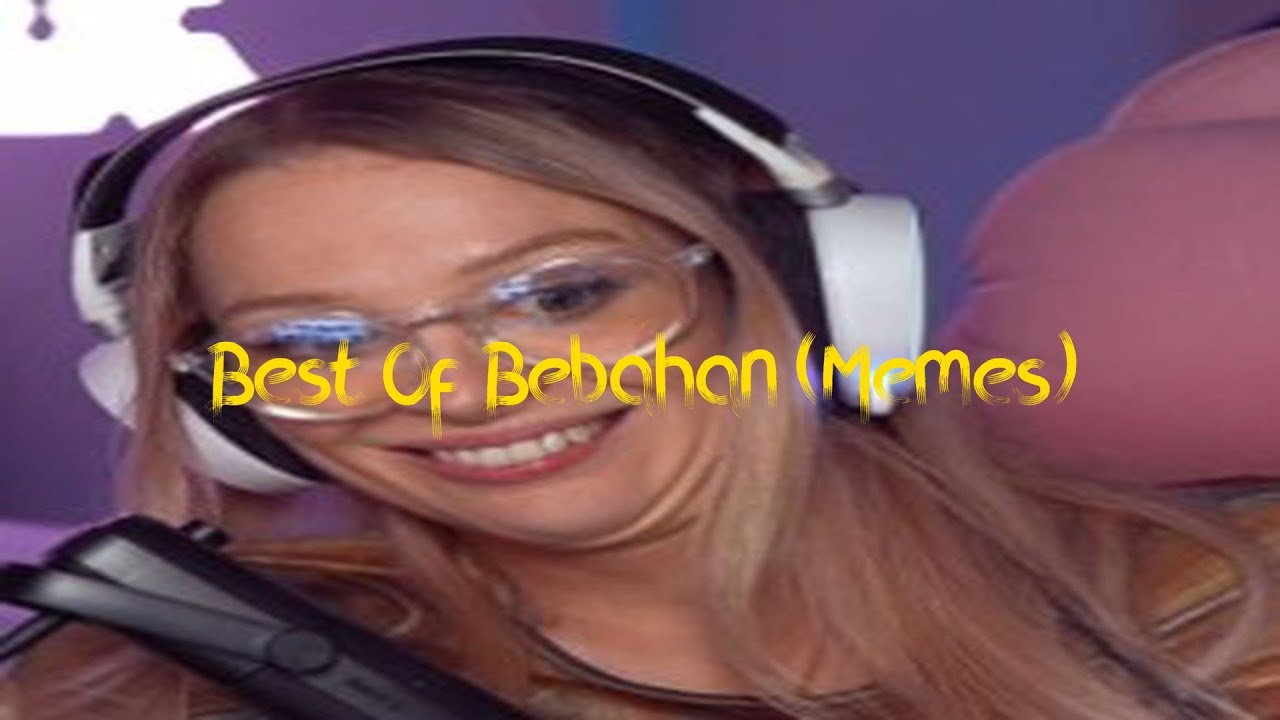 Best Of Bebahan Memes (Meme Compilation) - YouTube