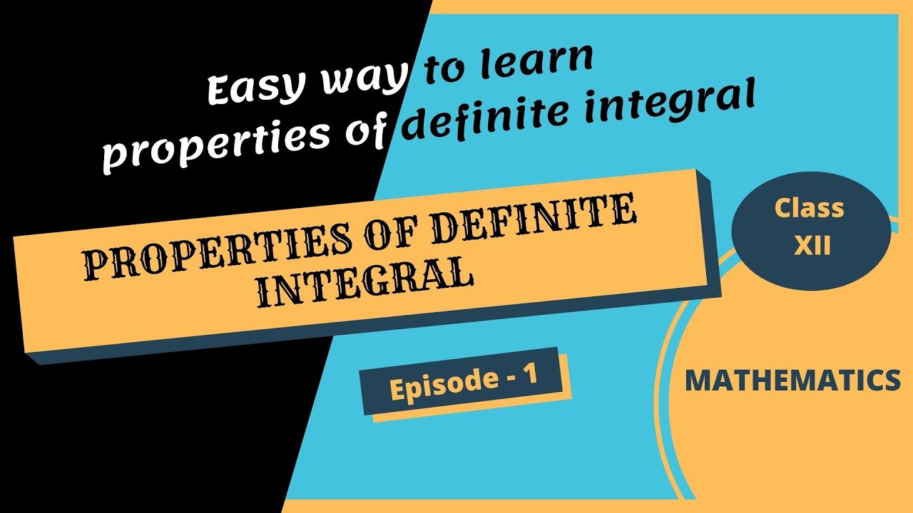 Properties of Definite Integral | Easy way to learn properties of ...