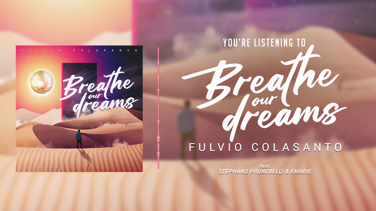 Fulvio Colasanto - Breathe Our Dreams (Official Audio Stream) - YouTube