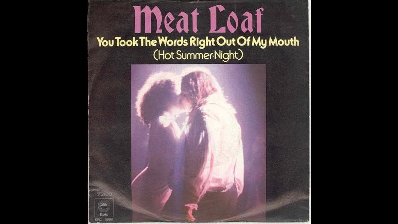 Meat Loaf You Took The Words Right Out Of My Mouth Hot Summer Night meat-loaf-you-took-the-words-right-out-of-my-mouth-hot-summer-night