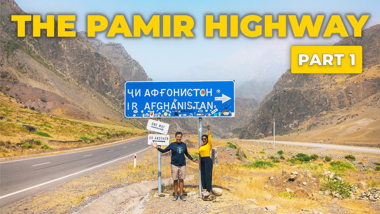 THE PAMIR HIGHWAY ROAD TRIP (Part 1) - YouTube