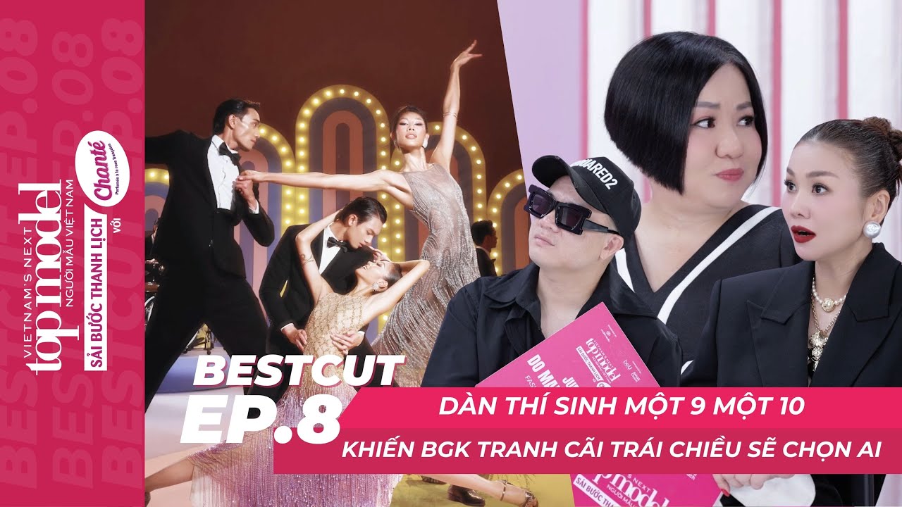 BESTCUT EP.8 | Dàn thí sinh một 9 một 10 khiến BGK tranh cãi trái chiều ...