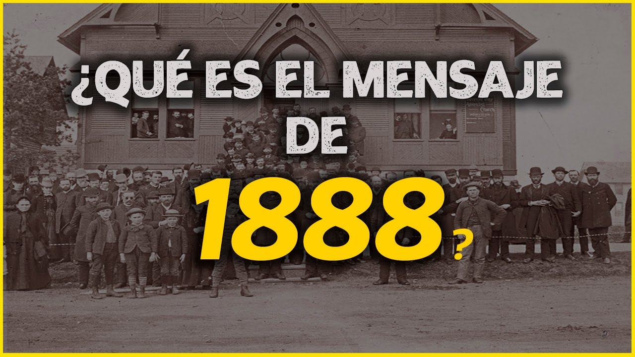 EN 6 MINUTOS- ¿Qué es el mensaje de 1888? - YouTube