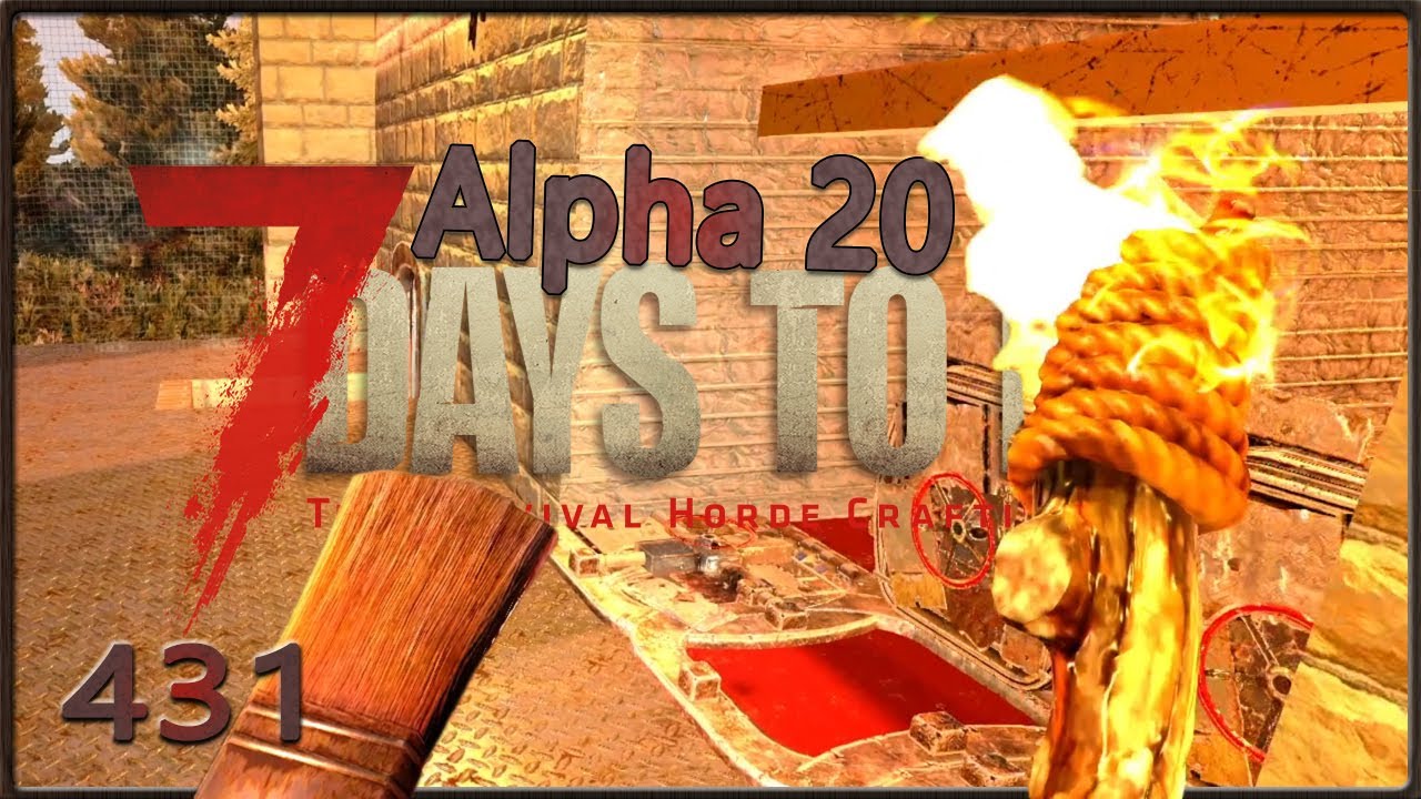 7 Days to Die Alpha 20 #431 So wir sind Hordenready [Let's Play ...