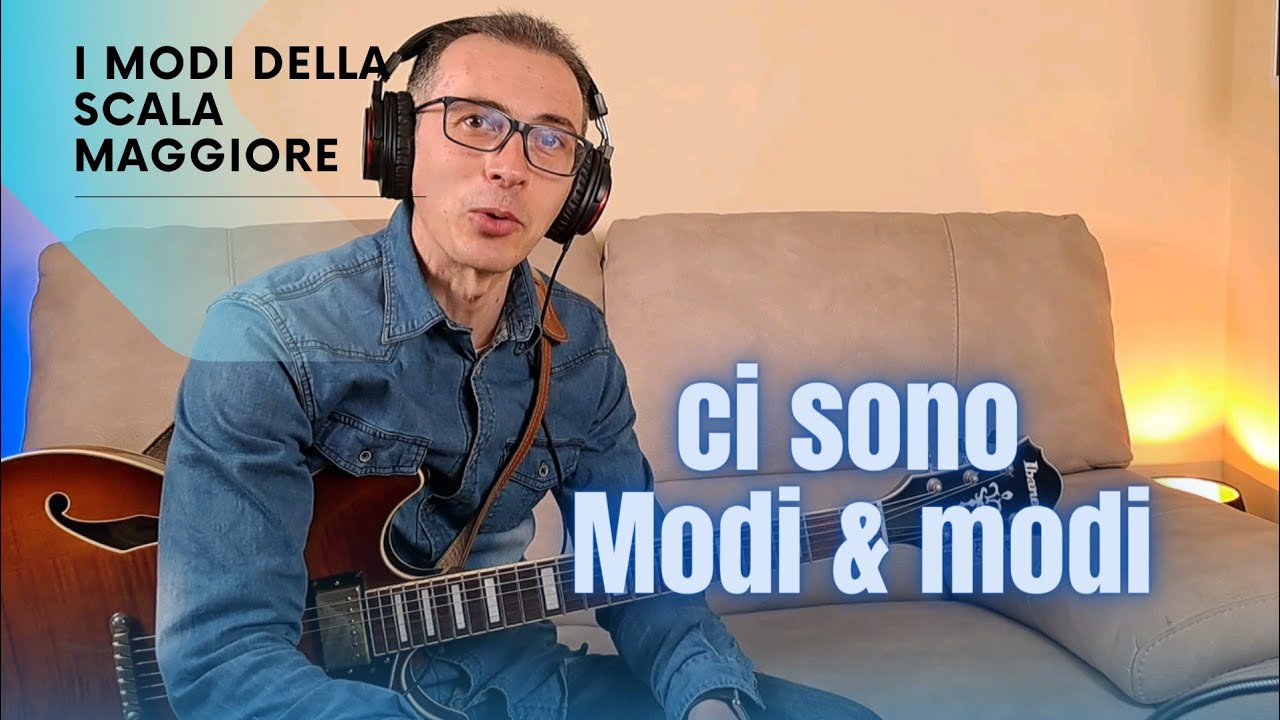 I MODI DELLA SCALA MAGGIORE : il sistema per capirli e applicarli - YouTube