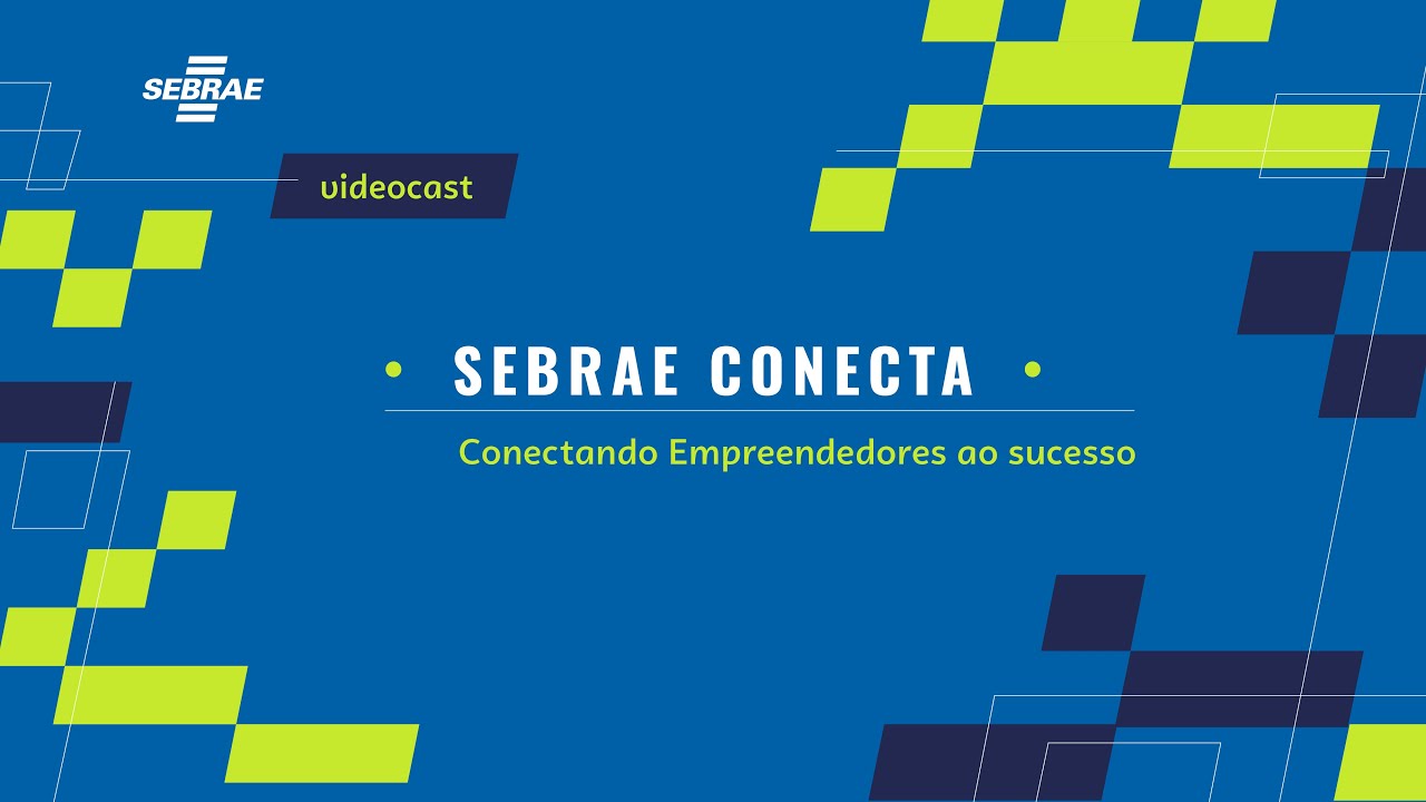 Videocast - Sebrae Conecta: Conectando Empreendedores ao Sucesso - YouTube
