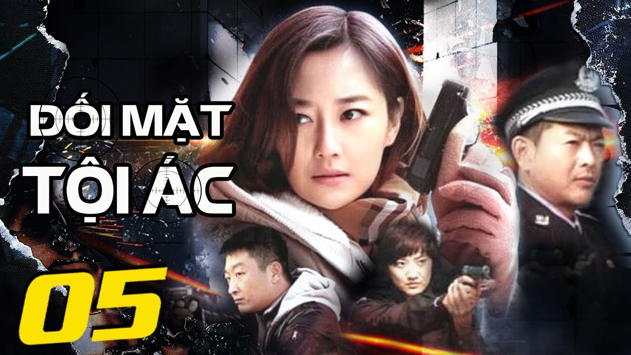 Phim Bộ Hay: ĐỐI MẶT TỘI ÁC - Tập 05 (Lồng Tiếng) | Phim Bộ Hình Sự Trinh Thám Phá Án Mới Hay ...
