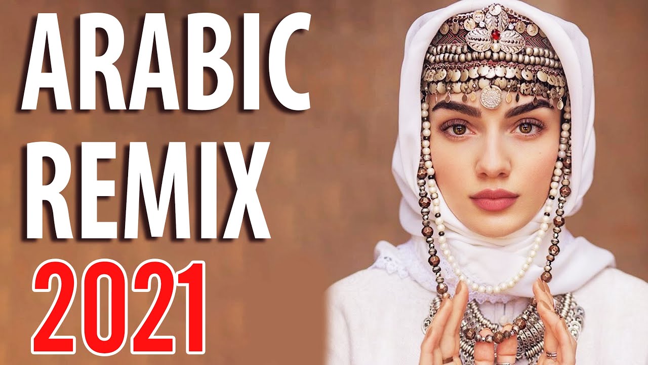 Best Arabic Remix 2021 🔥 New Arabic Remix 2021 🔥 Music Arabic Mix 2021 ...