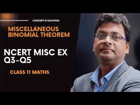 Binomial Theorem Miscellaneous NCERT Q3-Q5|| Class 11 Maths CBSE JEE # ...