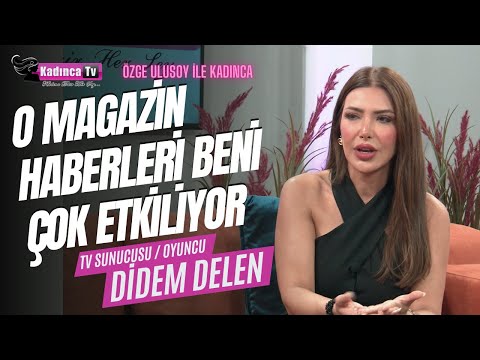 Magazin Dünyası Hakkında Her Şey / Didem Delen Anlatıyor / Özge Ulusoy ile Kadınca