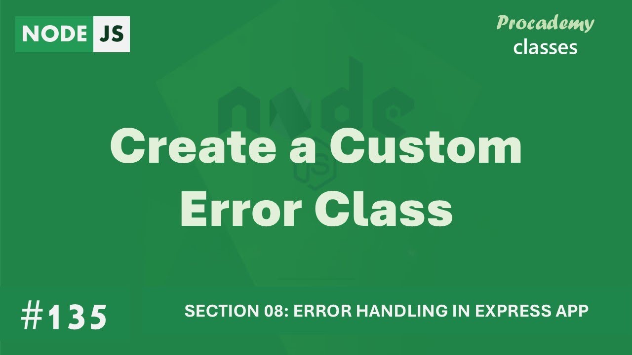 #135 Creating a Custom Error Class | Complete Node JS + Express Course with MongoDB - YouTube