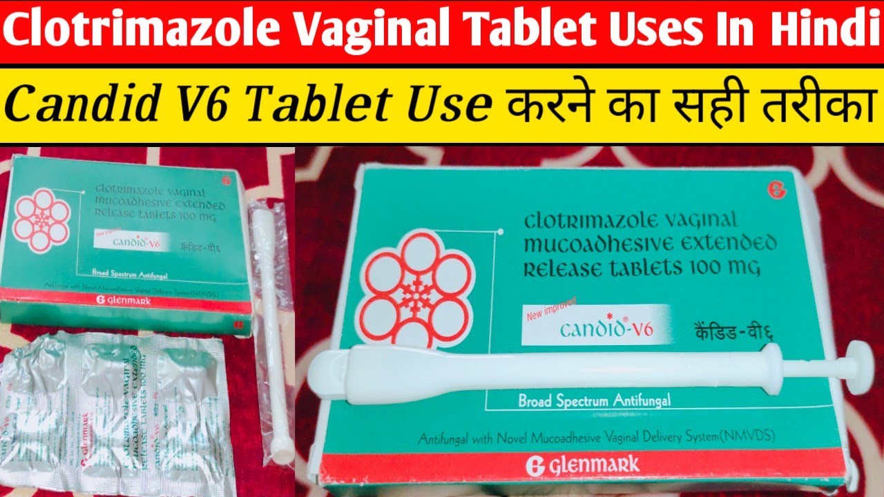 How to Use Clotrimazole Vaginal Tablet / Candid V6 Tablet Kaise Use ...
