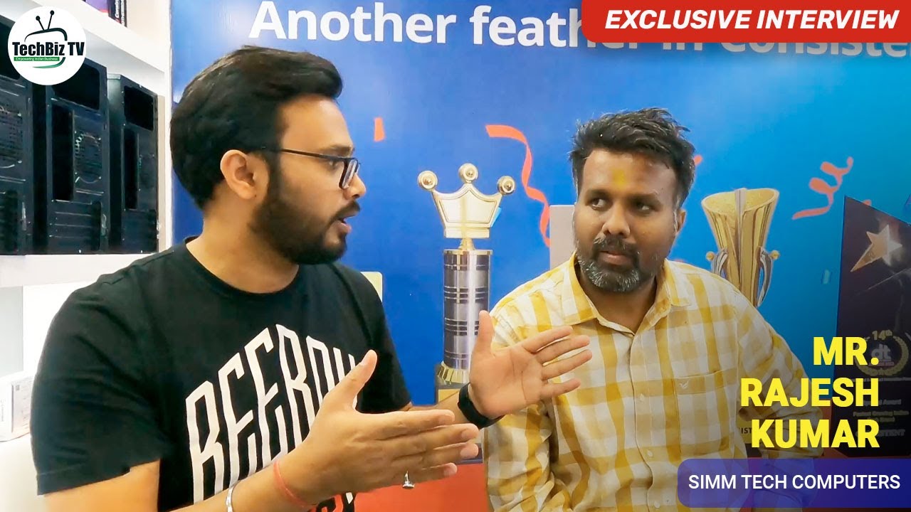 Exclusive Chat with Rajesh Kumar Singh, Owner, SIMM TECH Computers - YouTube